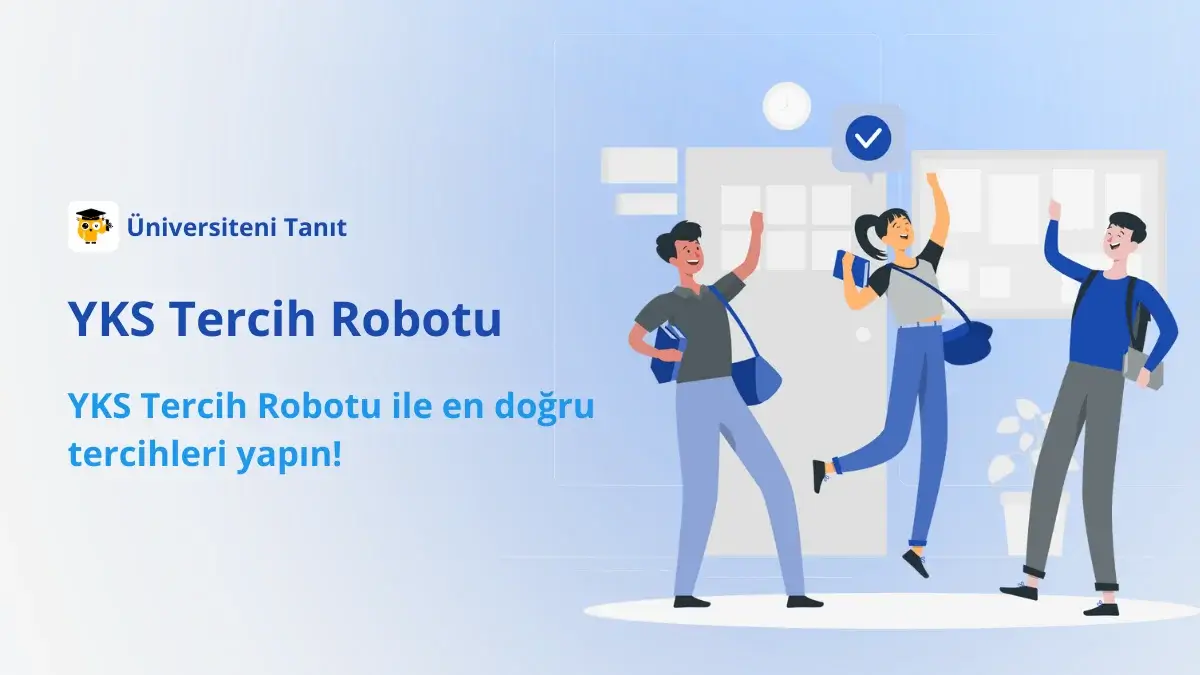 YKS Tercih Robotu - 2025 Bölüm Karşılaştırma | Üniversiteni Tanıt